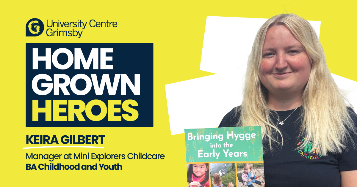 Keira Gilbert - Home Grown Heroes | Grimsby Institute